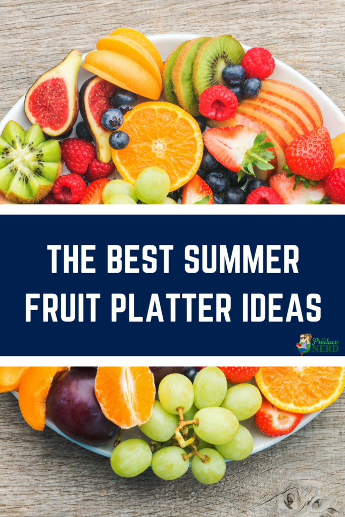 Summer Fruit Platter Ideas - The Produce Nerd