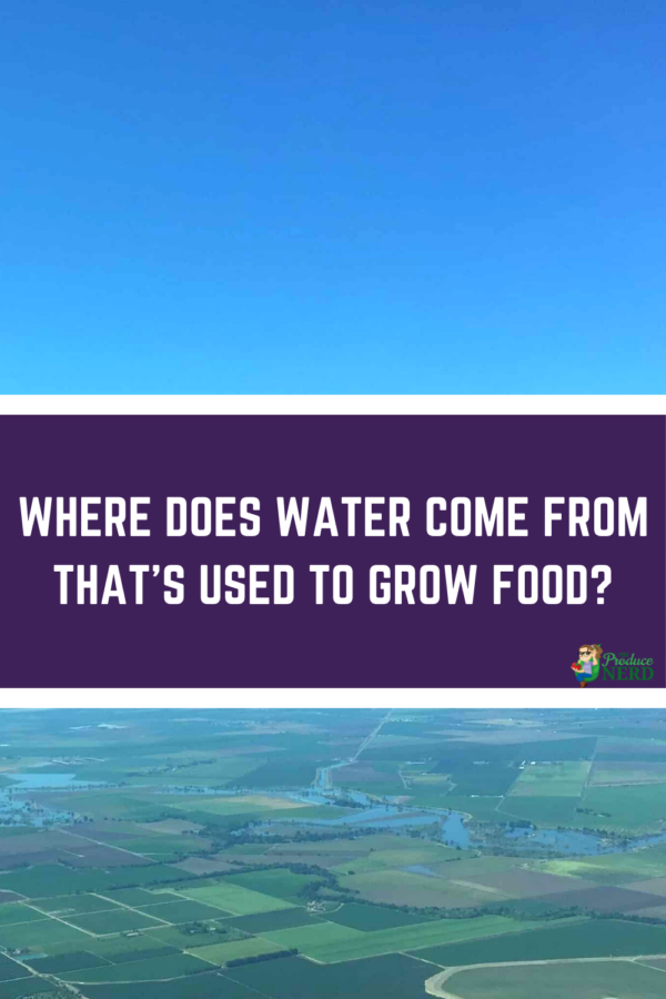 Agricultural Water: Water Sources & Irrigation Methods - The Produce Nerd